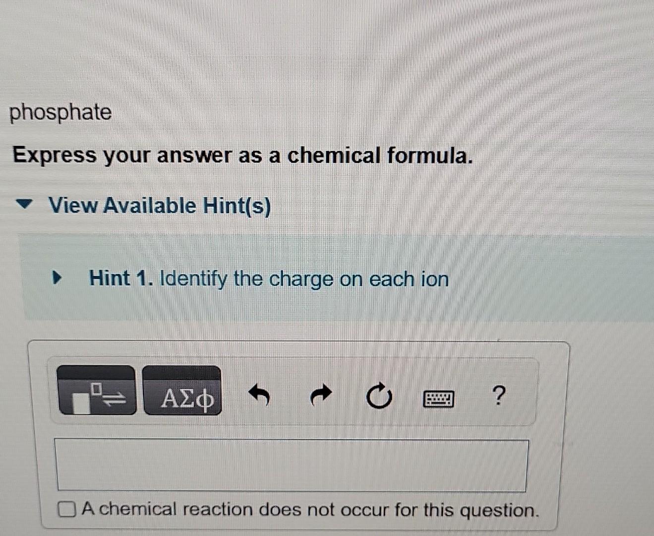 Solved phosphate Express your answer as a chemical formula. | Chegg.com
