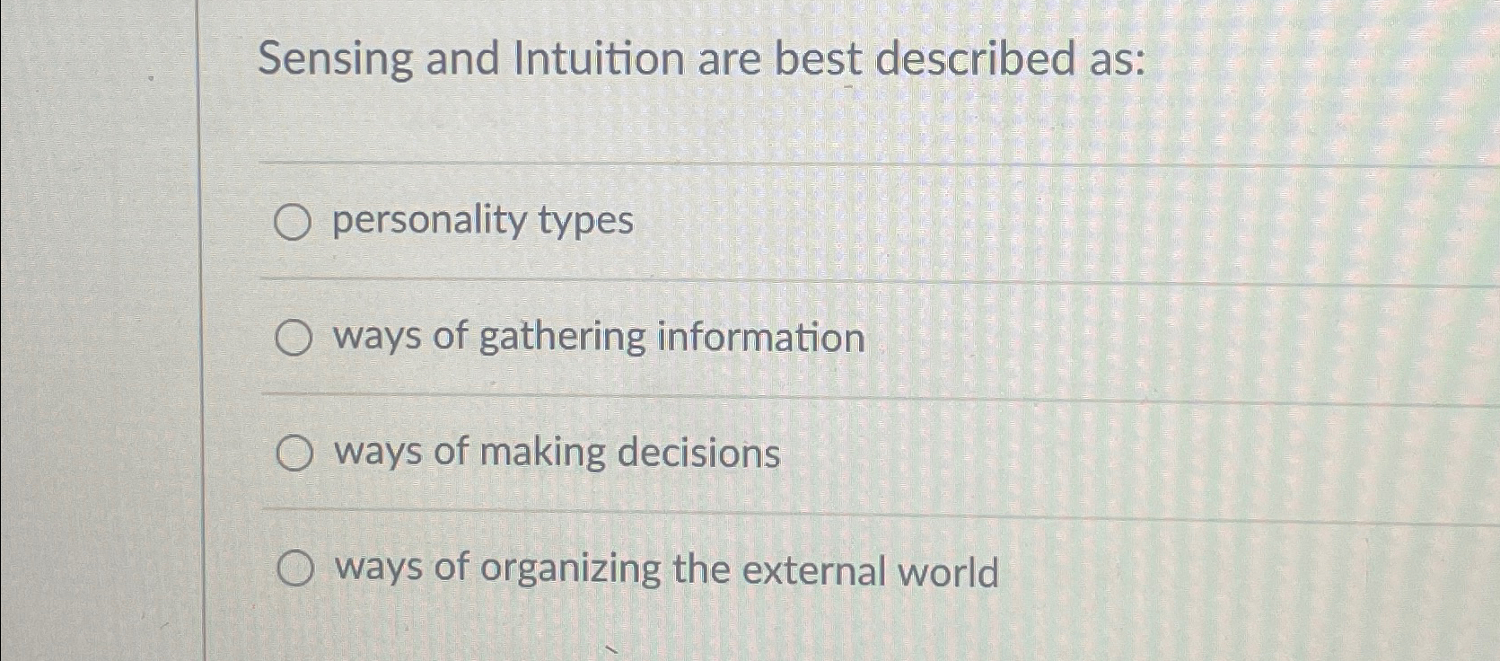 Solved Sensing and Intuition are best described | Chegg.com