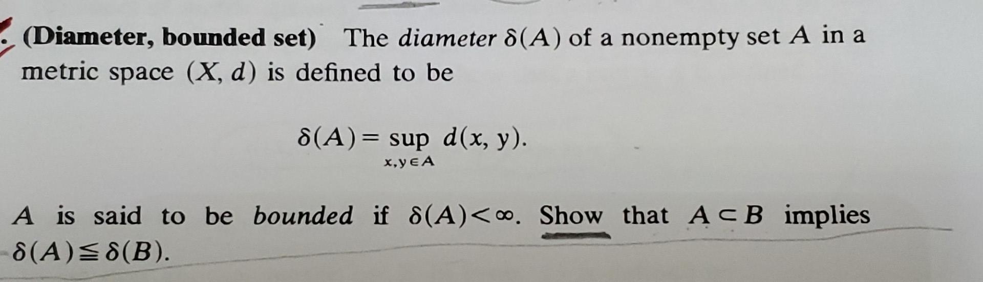 Solved (Diameter, bounded set) The diameter δ(A) of a | Chegg.com