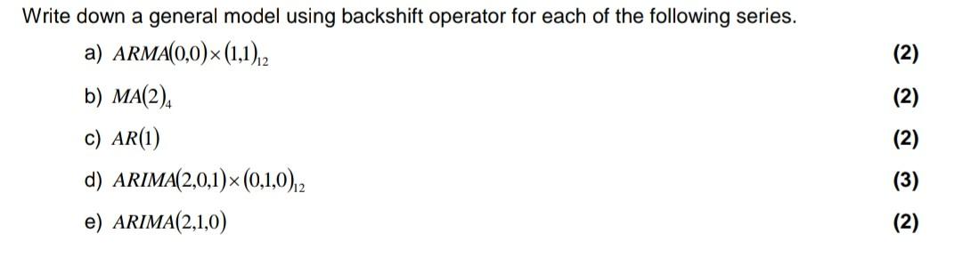 Solved (2) Write down a general model using backshift | Chegg.com