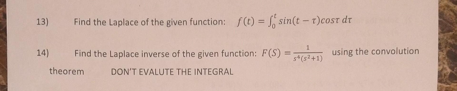Solved 13) Find the Laplace of the given function: | Chegg.com