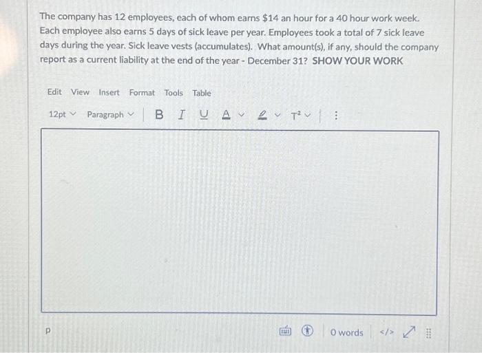 Solved The company has 12 employees, each of whom earns $14 | Chegg.com