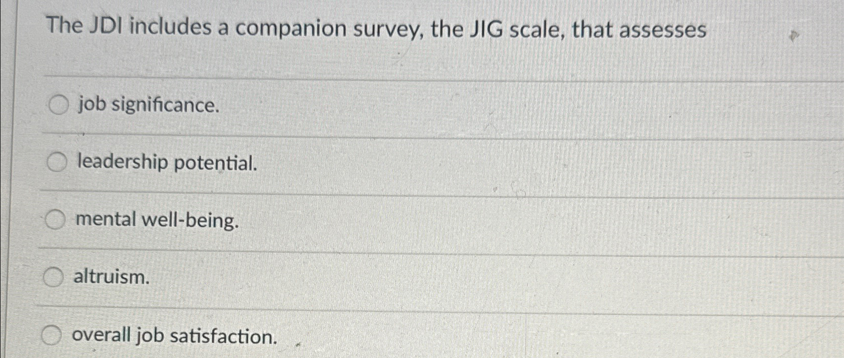 Solved The JDI includes a companion survey, the JIG scale, | Chegg.com