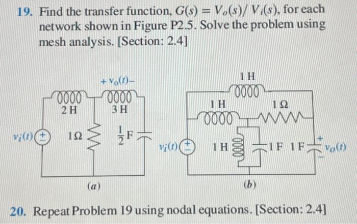Solved 19. Find the transfer function, G(s)=Vo(s)/Vi(s), for | Chegg.com