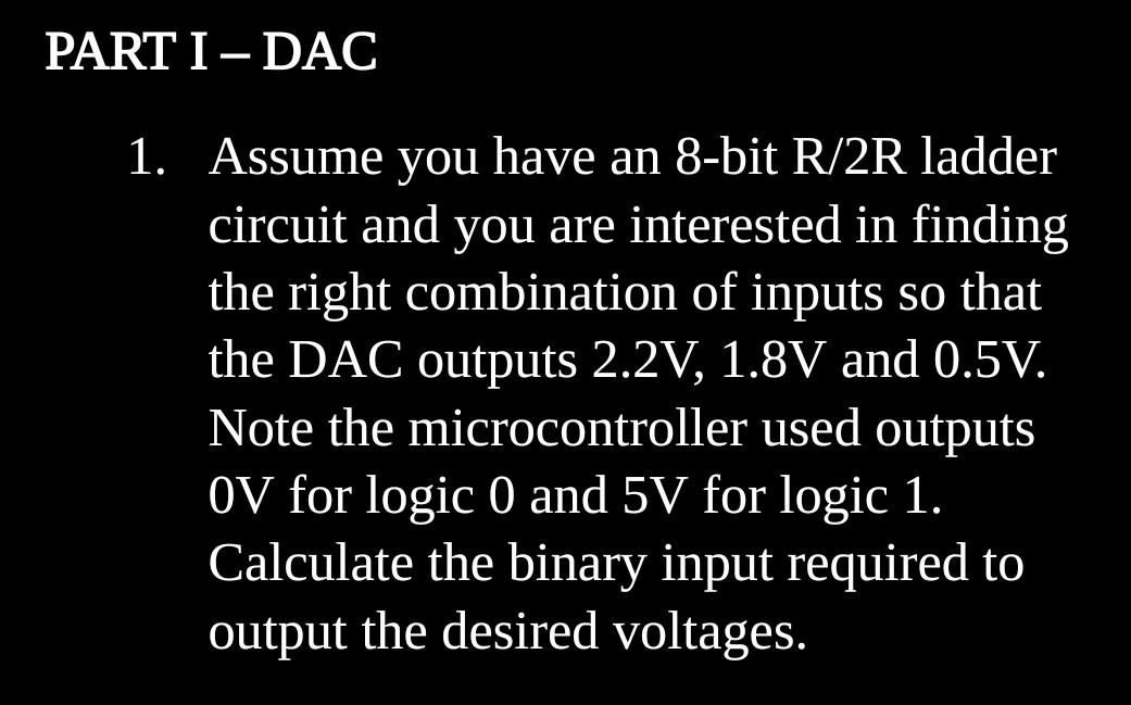 Solved ART I - DAC 1. Assume you have an 8-bit R/2R ladder | Chegg.com
