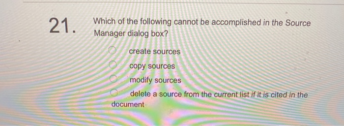 Solved 21. Which of the following cannot be accomplished in | Chegg.com