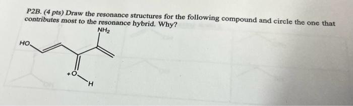 Solved P2B. (4 pts) Draw the resonance structures for the | Chegg.com