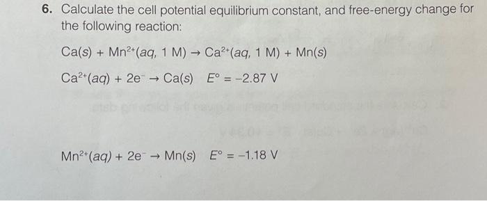 Solved 6. Calculate the cell potential equilibrium constant, | Chegg.com