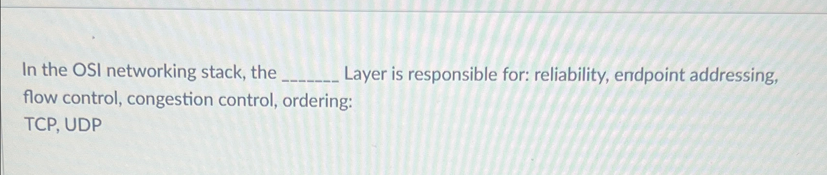 Solved In the OSI networking stack, the Layer is responsible | Chegg.com