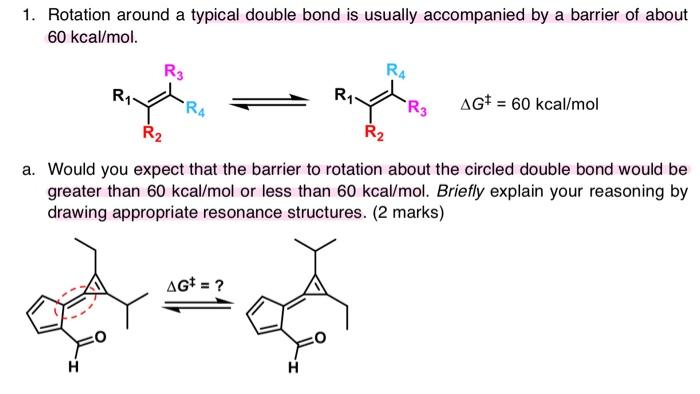 Solved 1. Rotation around a typical double bond is usually | Chegg.com