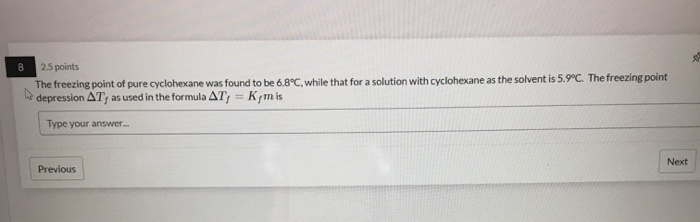 Solved 25 points The freezing point of pure cyclohexane was | Chegg.com