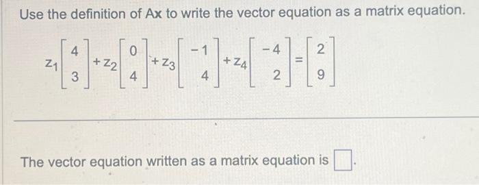 Solved Use the definition of Ax to write the vector equation | Chegg.com
