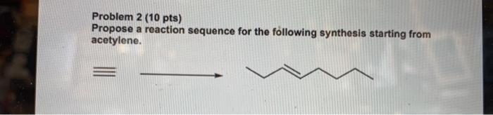 Solved Problem 2 10 Pts Propose A Reaction Sequence For