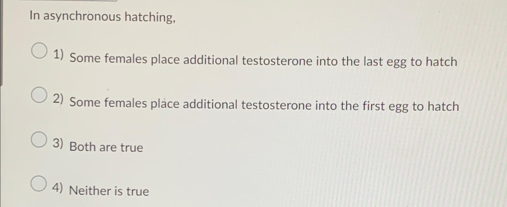 Solved In asynchronous hatching,Some females place | Chegg.com