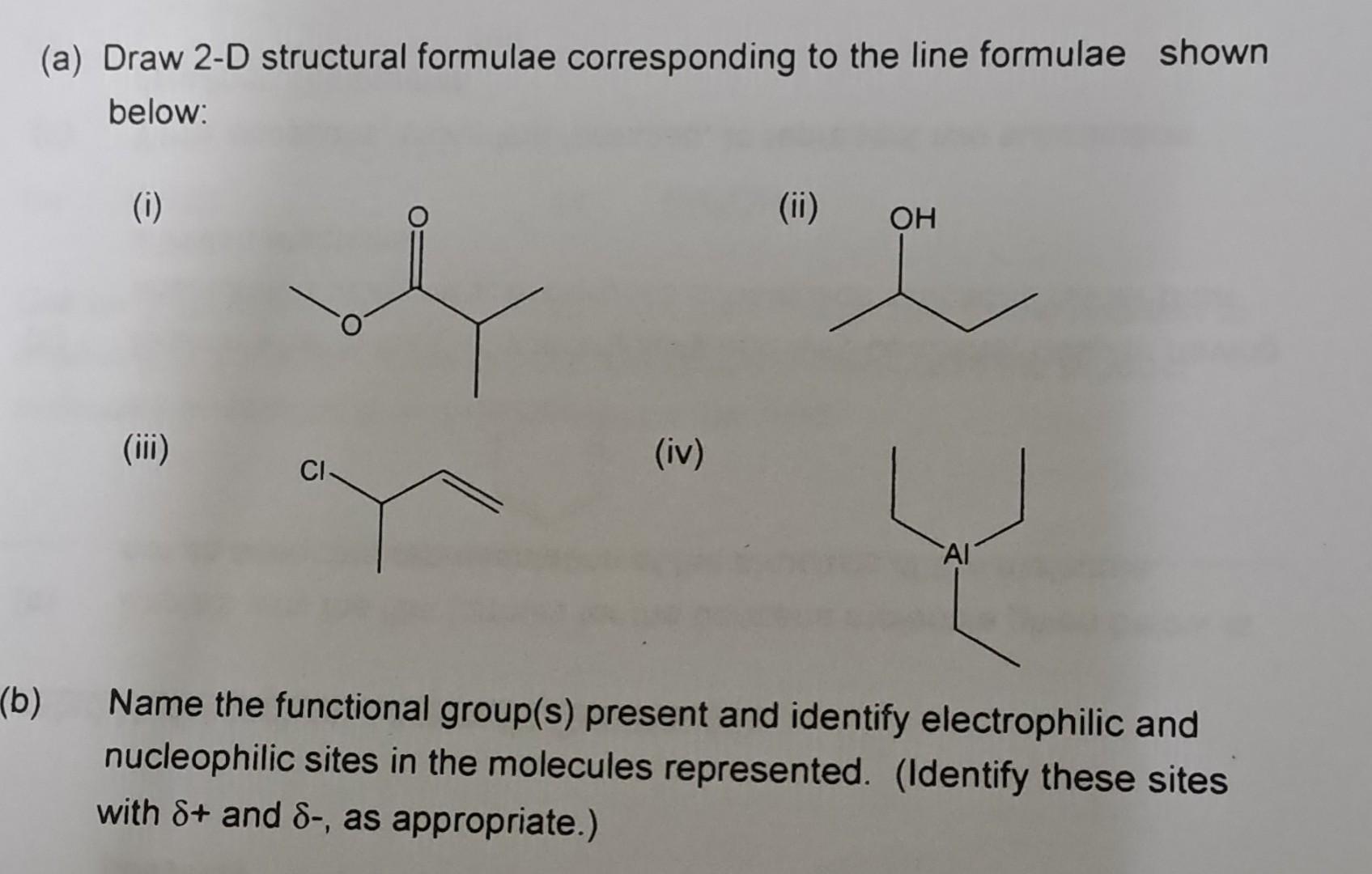 Solved A Draw 2 D Structural Formulae Corresponding To The