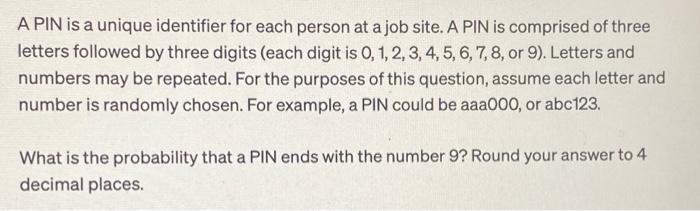 Solved A PIN is a unique identifier for each person at a job | Chegg.com