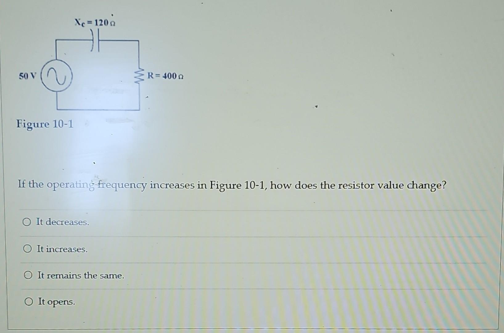 Solved Figure 10−1 If the operating frequency increases in | Chegg.com