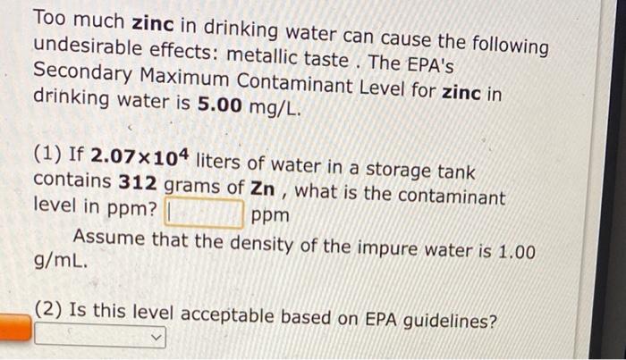 Solved Too much zinc in drinking water can cause the | Chegg.com