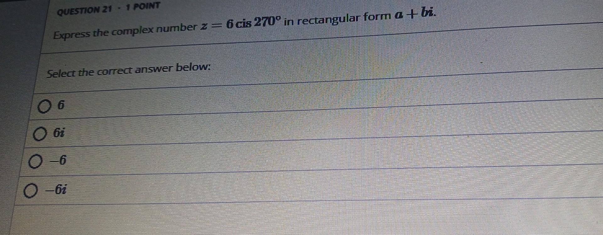 Solved Express the complex number z=6 cis 270∘ in | Chegg.com