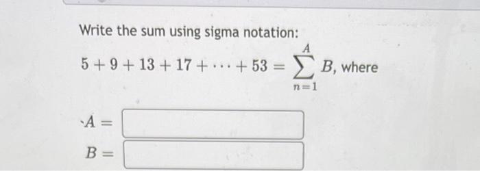 Solved Write the sum using sigma notation: | Chegg.com