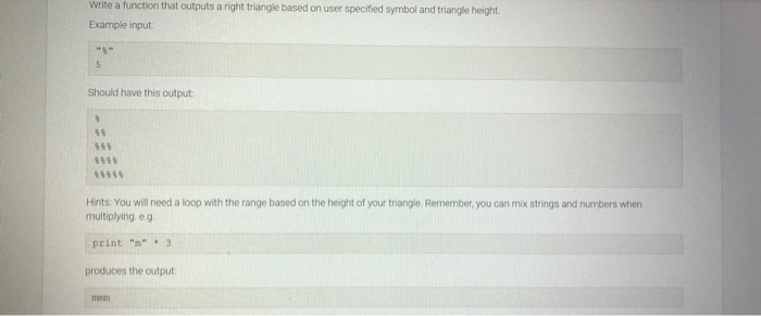 Solved Write a function that outputs a right triangle based | Chegg.com