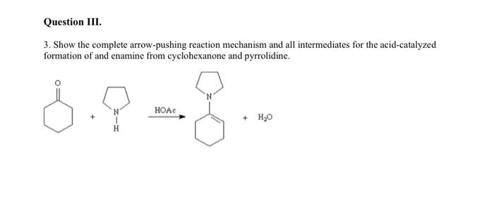 Solved 3. Show the complete arrow-pushing reaction mechanism | Chegg.com