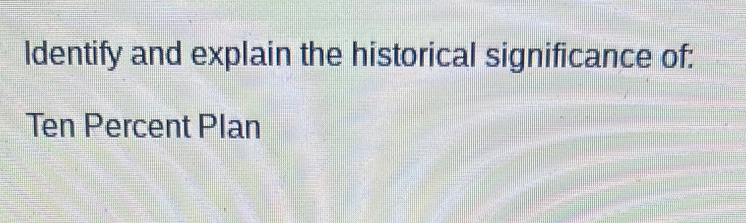 Solved Identify and explain the historical significance | Chegg.com