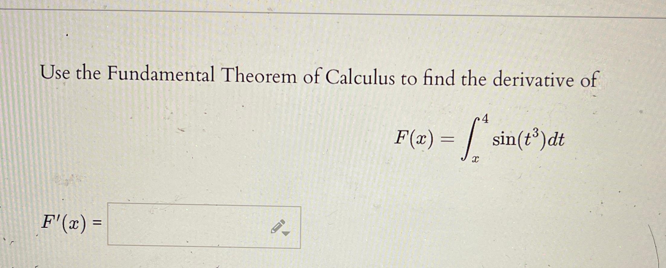 Solved Use the Fundamental Theorem of Calculus to find the | Chegg.com