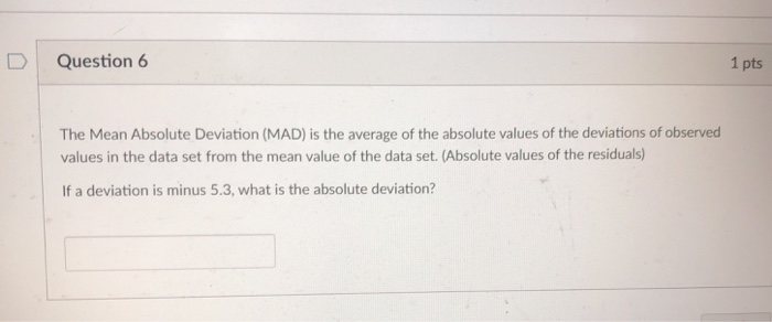 Solved Question 6 1 pts The Mean Absolute Deviation (MAD) is | Chegg.com