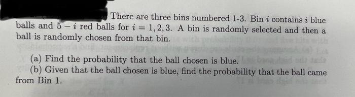 Solved There are three bins numbered 1-3. Bin i contains i | Chegg.com