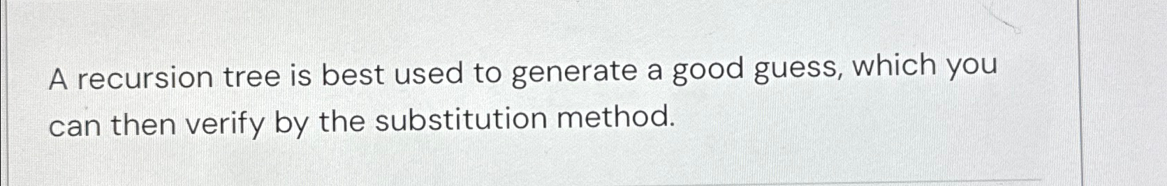 Solved A recursion tree is best used to generate a good | Chegg.com