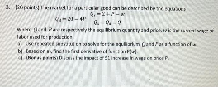 Solved Qd=2+P−wQs=20−4PQd=Q Where Q and P are respectively | Chegg.com