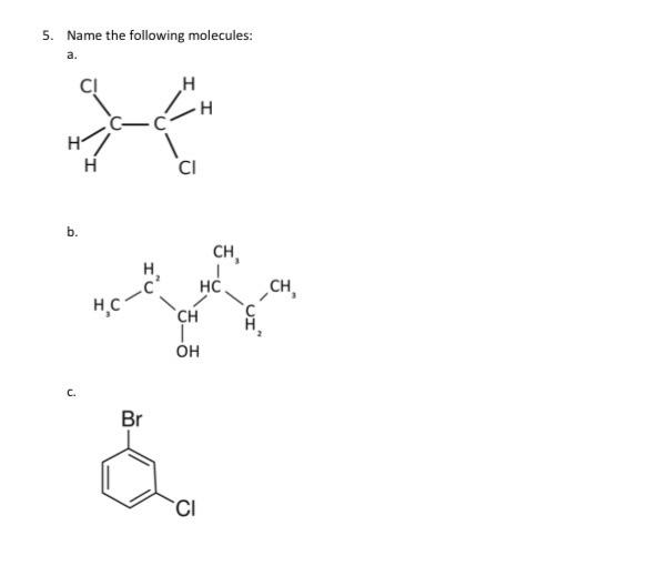 Solved 5. Name the following molecules: H H CI CH, H. C HC. | Chegg.com