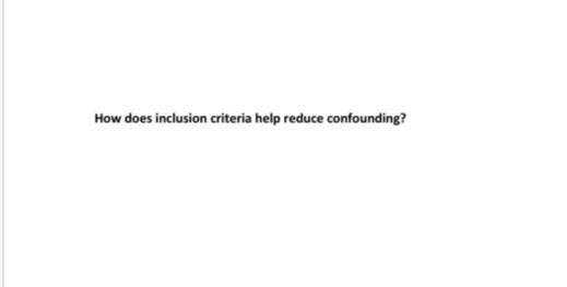 Solved How does inclusion criteria help reduce confounding? | Chegg.com