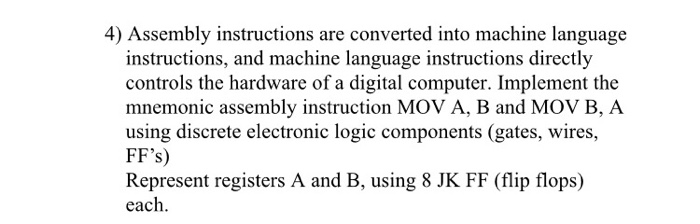 Solved 4) Assembly instructions are converted into machine | Chegg.com