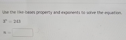 Solved Use the like-bases property and exponents to solve | Chegg.com