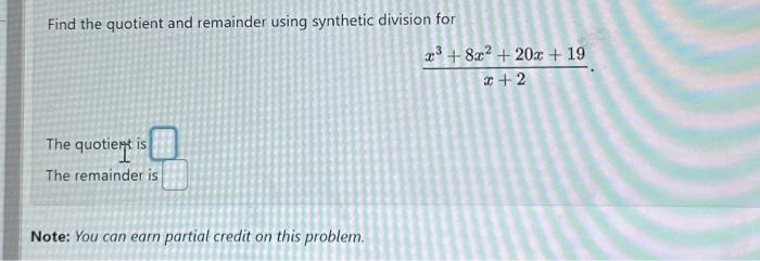 Find the quotient and remainder using synthetic | Chegg.com