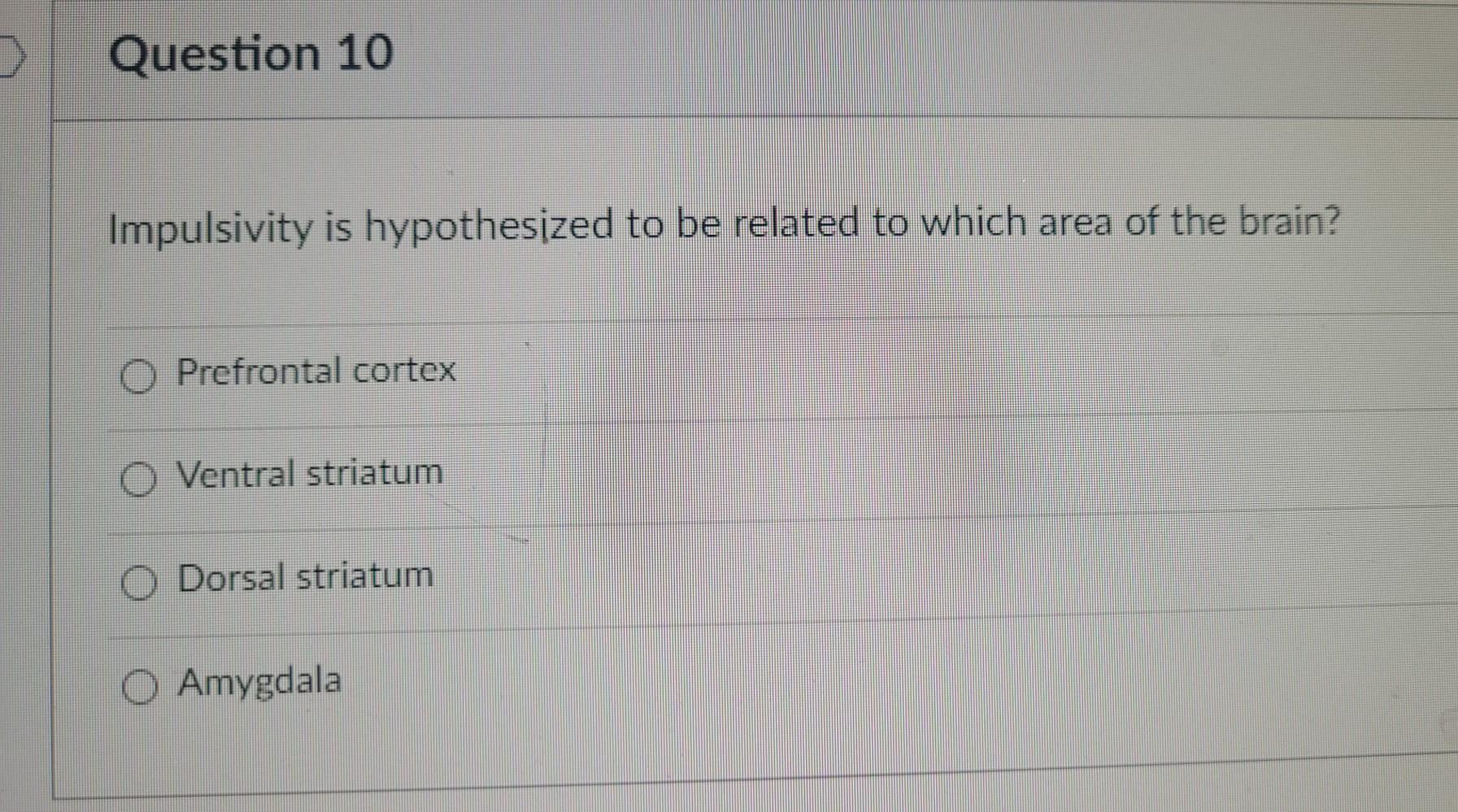 Solved Impulsivity is hypothesized to be related to which | Chegg.com