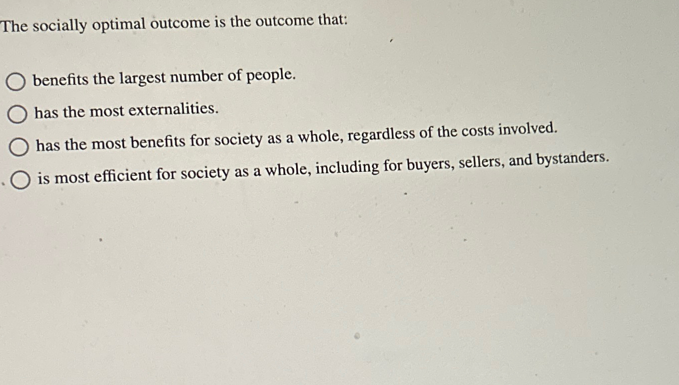 Solved The socially optimal outcome is the outcome | Chegg.com