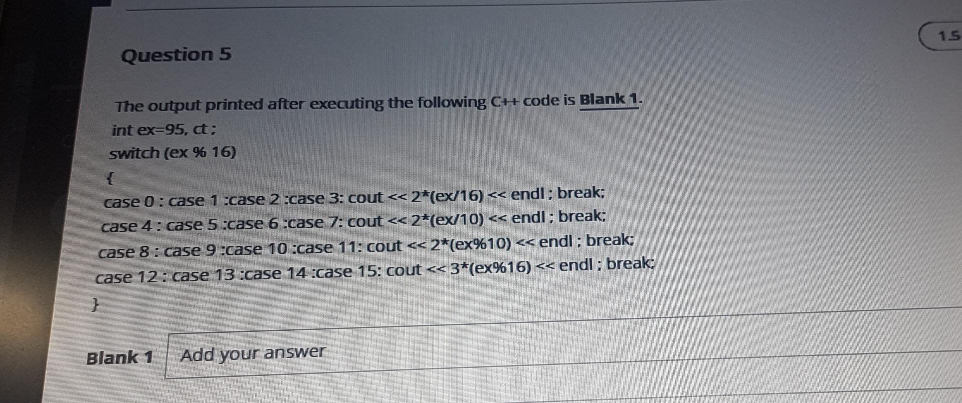Solved 15 Question 5 The output printed after executing the | Chegg.com