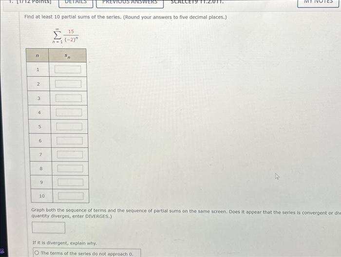 Solved Find at least 10 partial sums of the series. (Round | Chegg.com