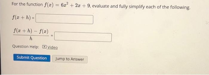 Solved For the function f(x)=6x2+2x+9, evaluate and fully | Chegg.com