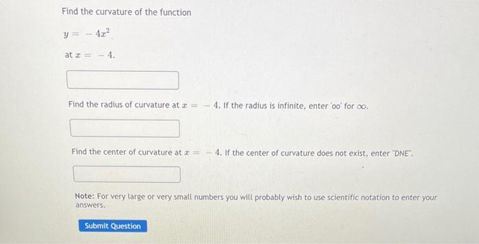 Solved Find the curvature of the function y=−4x2 at x=−4 | Chegg.com