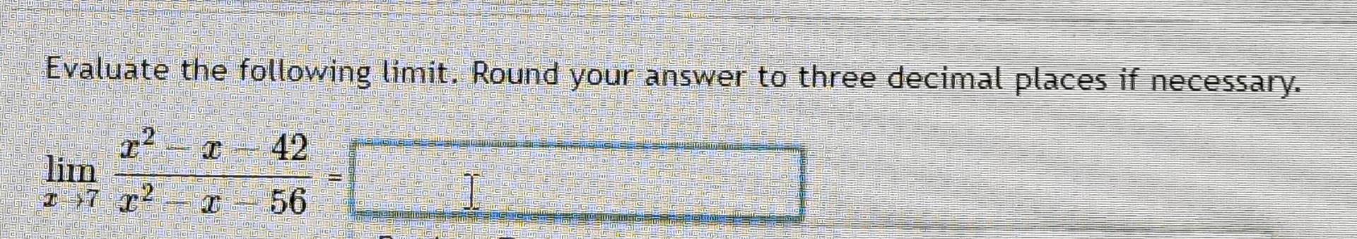 Solved Evaluate the following limit. ﻿Round your answer to | Chegg.com