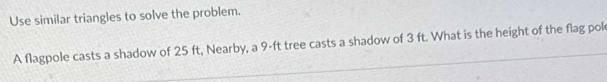 Solved Use similar triangles to solve the problem.A flagpole | Chegg.com