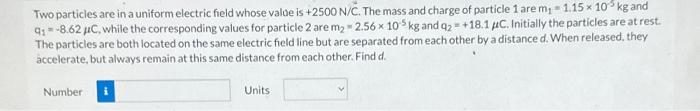 Solved Two particles are in a uniform electric field whose | Chegg.com