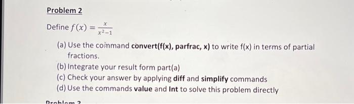 Solved Define f(x)=x2−1x (a) Use the command convert( f(x), | Chegg.com Solved Define f(x)=x2−1x (a) Use the command convert( f(x), | Chegg.com
