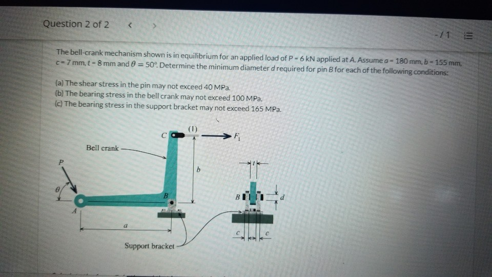 Solved Question 2 of 2 - 113 The bell-crank mechanism shown | Chegg.com