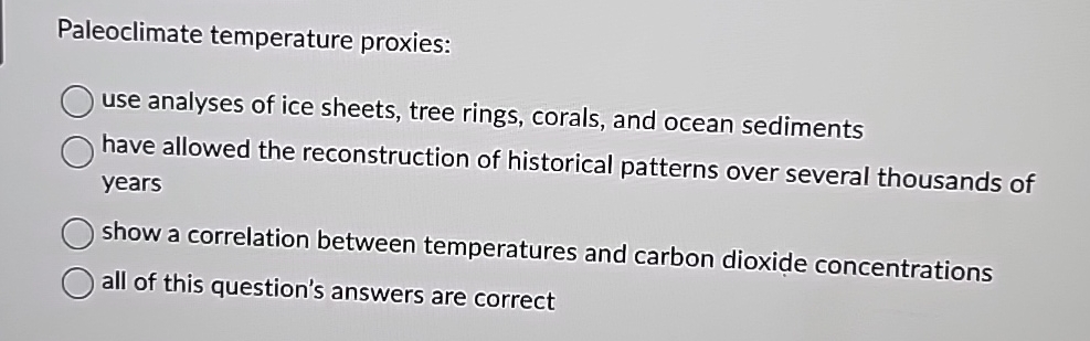 Solved Paleoclimate temperature proxies:use analyses of ice | Chegg.com