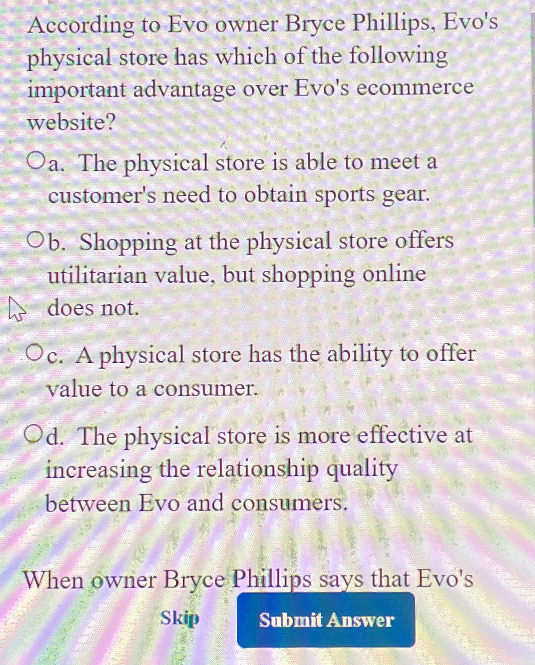 Solved According to Evo owner Bryce Phillips, Evo's physical | Chegg.com